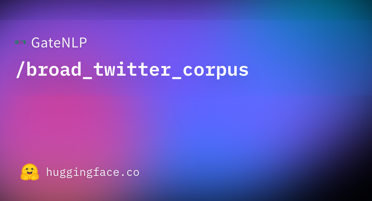 GateNLP/broad_twitter_corpus at main GateNLP/broad_twitter_corpus at main