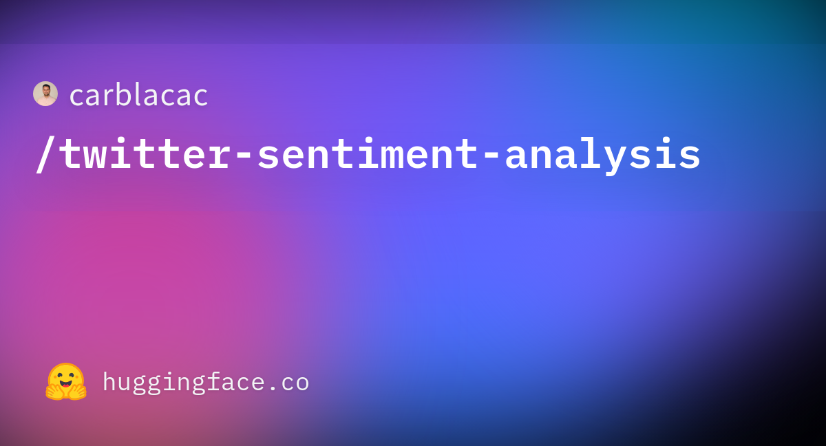 carblacac/twitter-sentiment-analysis · Datasets at Hugging Face carblacac/twitter-sentiment-analysis · Datasets at Hugging Face