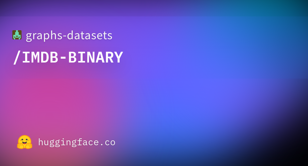 Graphs Datasetsimdb Binary · Datasets At Hugging Face