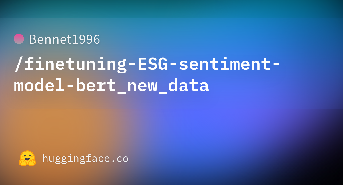 Bennet1996/finetuning-ESG-sentiment-model-bert_new_data · Hugging Face Bennet1996/finetuning-ESG-sentiment-model-bert_new_data · Hugging Face