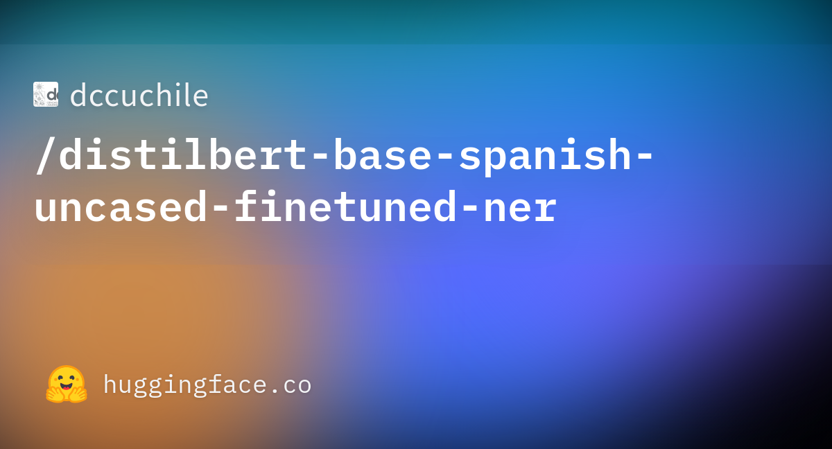 CenIA/distilbert-base-spanish-uncased-finetuned-ner · Hugging Face CenIA/distilbert-base-spanish-uncased-finetuned-ner · Hugging Face