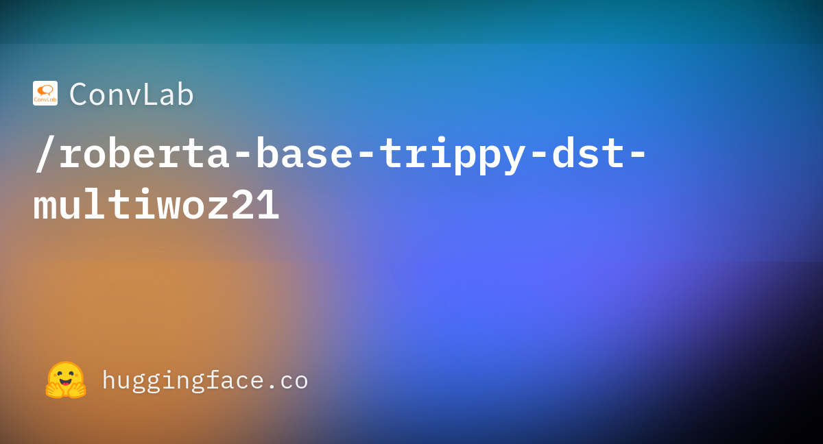 Convlabroberta Base Trippy Dst Multiwoz21 · Hugging Face