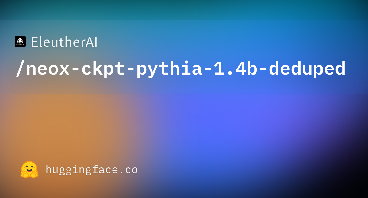 EleutherAI/neox-ckpt-pythia-1.4b-deduped · Hugging Face EleutherAI/neox-ckpt-pythia-1.4b-deduped · Hugging Face