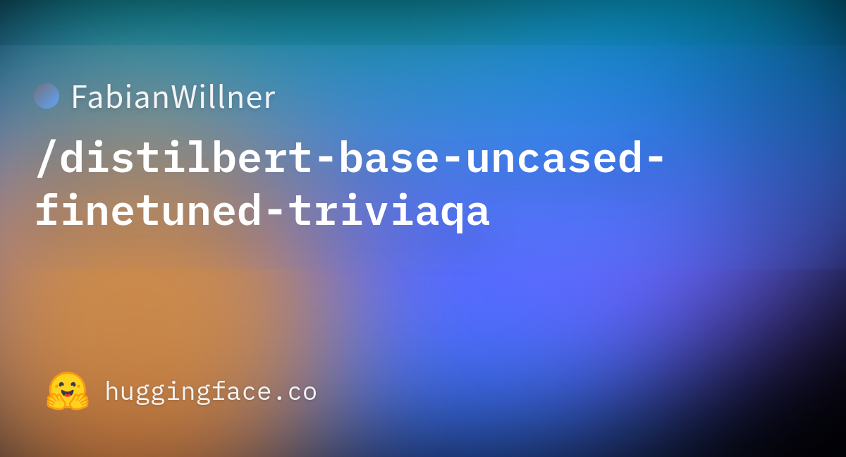 FabianWillner/distilbert-base-uncased-finetuned-triviaqa · Hugging Face FabianWillner/distilbert-base-uncased-finetuned-triviaqa · Hugging Face