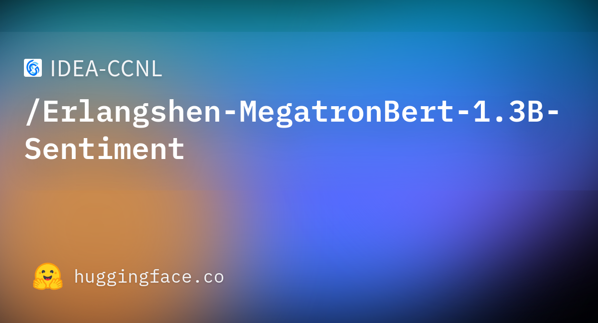 IDEA-CCNL/Erlangshen-MegatronBert-1.3B-Sentiment · Discussions IDEA-CCNL/Erlangshen-MegatronBert-1.3B-Sentiment · Discussions