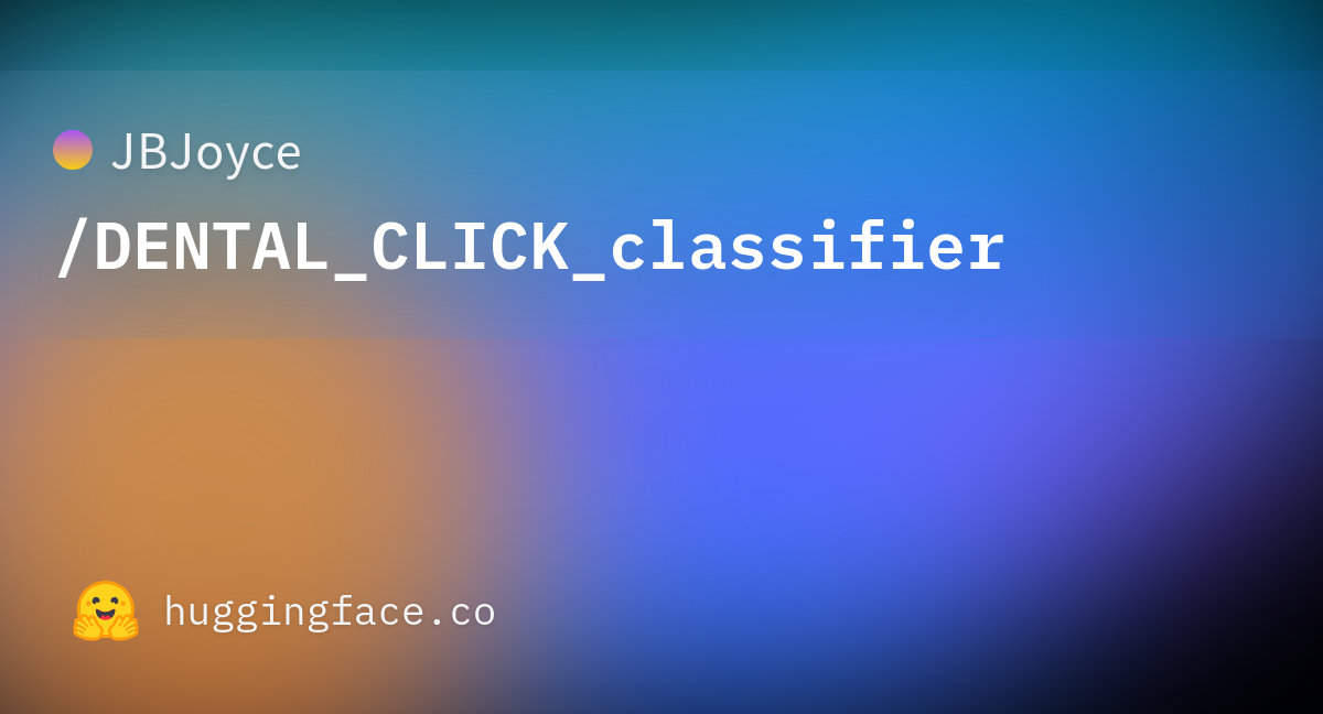 JBJoyce/DENTAL_CLICK_classifier at main JBJoyce/DENTAL_CLICK_classifier at main