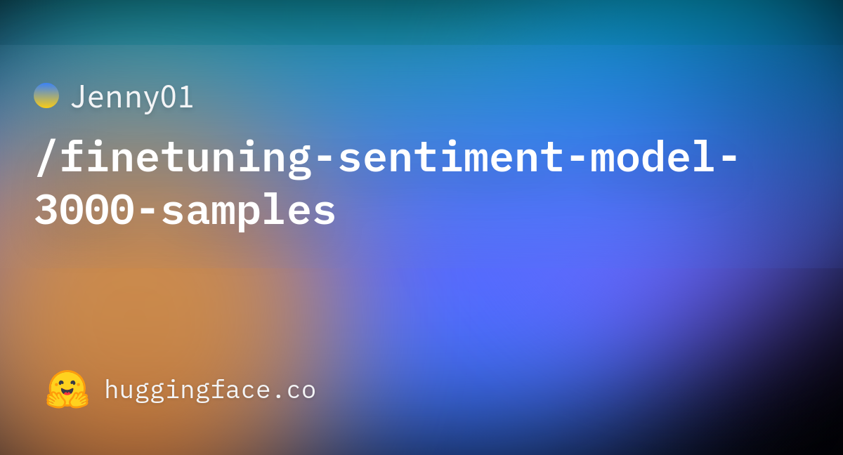 Jenny01/finetuning-sentiment-model-3000-samples at main Jenny01/finetuning-sentiment-model-3000-samples at main