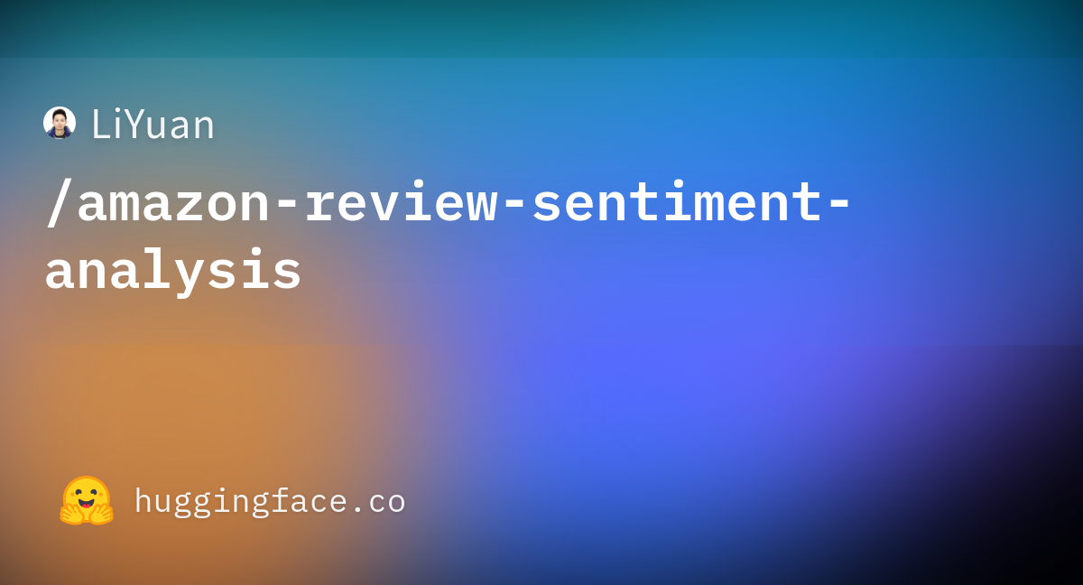 LiYuan/amazon-review-sentiment-analysis · Hugging Face LiYuan/amazon-review-sentiment-analysis · Hugging Face