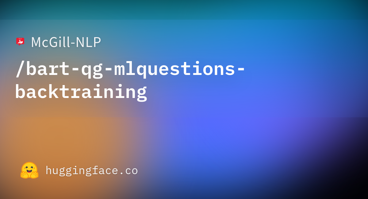 Mcgill Nlpbart Qg Mlquestions Backtraining · Hugging Face