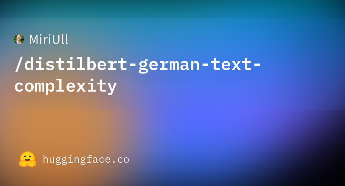 MiriUll/distilbert-german-text-complexity at main MiriUll/distilbert-german-text-complexity at main