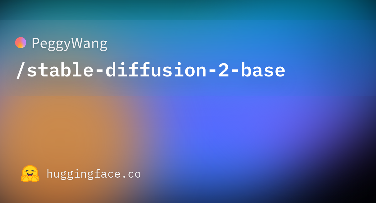 PeggyWang/stable-diffusion-2-base · Hugging Face PeggyWang/stable-diffusion-2-base · Hugging Face