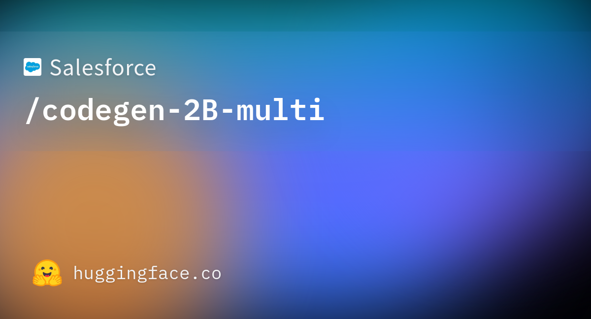 Salesforcecodegen 2b Multi · Hugging Face