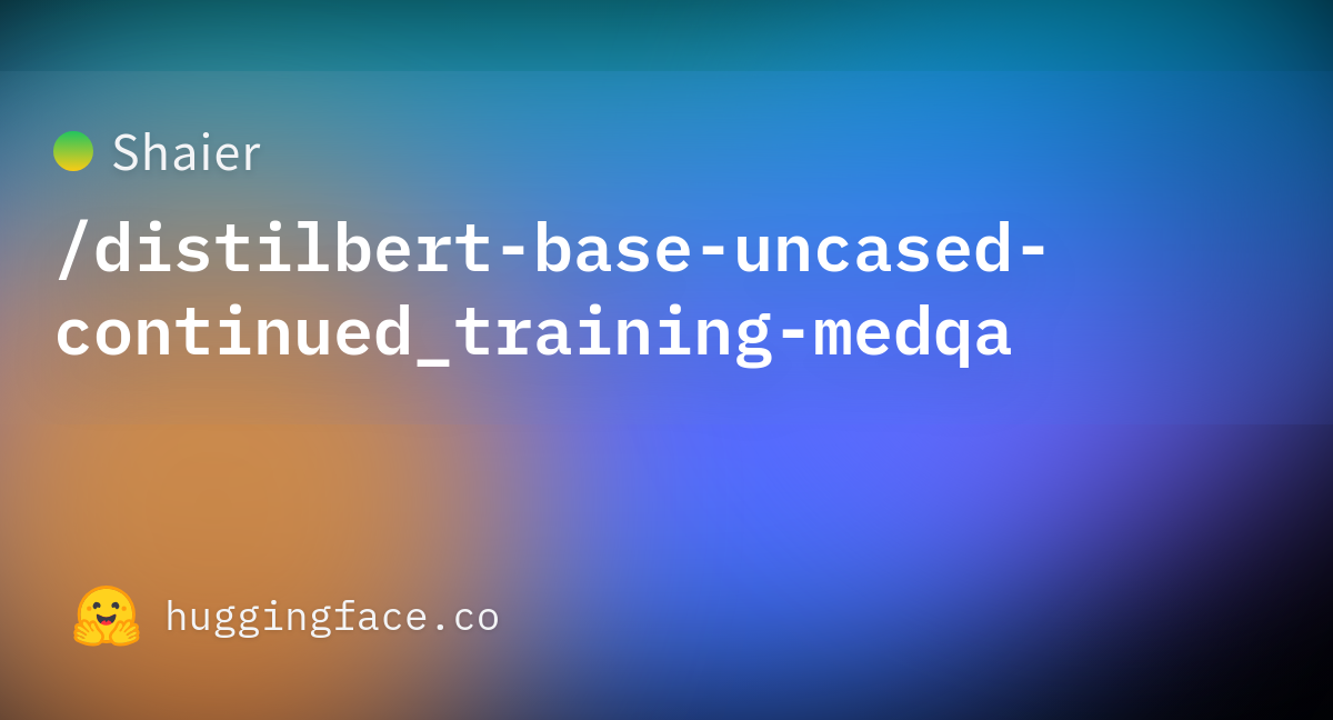 Shaier/distilbert-base-uncased-continued_training-medqa at main Shaier/distilbert-base-uncased-continued_training-medqa at main