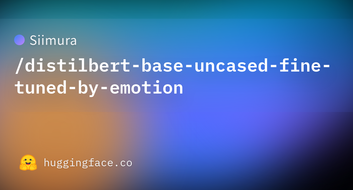 Siimura/distilbert-base-uncased-fine-tuned-by-emotion · Hugging Face Siimura/distilbert-base-uncased-fine-tuned-by-emotion · Hugging Face