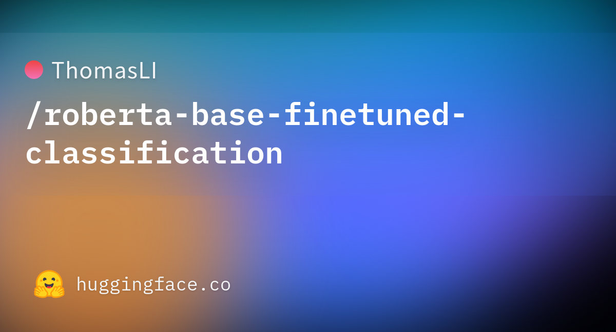 ThomasLI/roberta-base-finetuned-classification · Hugging Face ThomasLI/roberta-base-finetuned-classification · Hugging Face