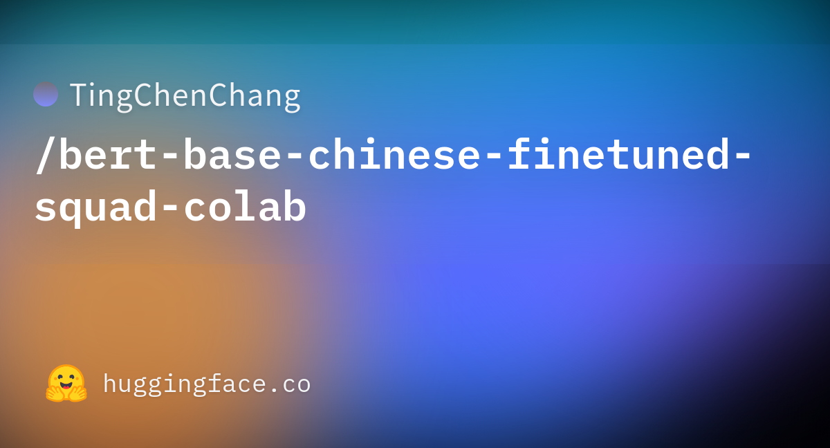 TingChenChang/bert-base-chinese-finetuned-squad-colab · Hugging Face TingChenChang/bert-base-chinese-finetuned-squad-colab · Hugging Face