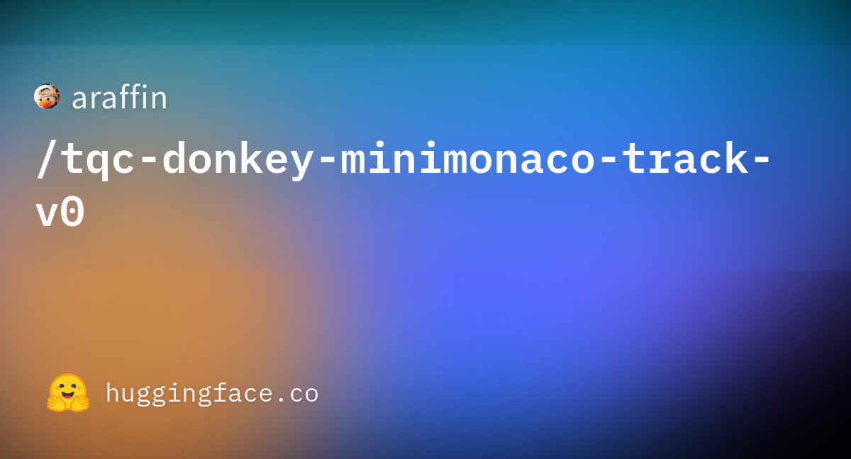 tqc-donkey-minimonaco-track-v0/pytorch_variables.pth · araffin/tqc ... tqc-donkey-minimonaco-track-v0/pytorch_variables.pth · araffin/tqc ...