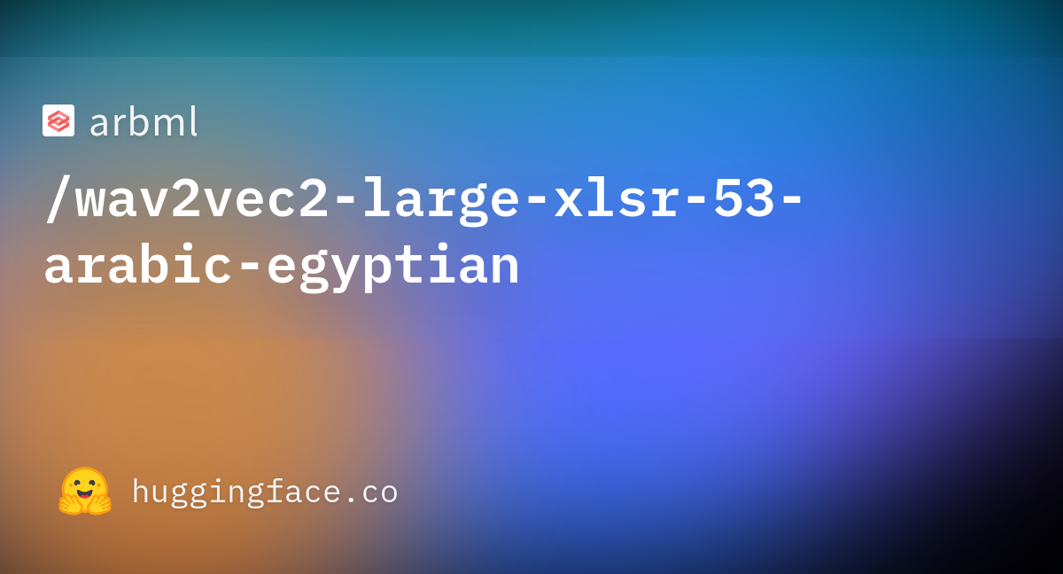 arbml/wav2vec2-large-xlsr-53-arabic-egyptian · Hugging Face arbml/wav2vec2-large-xlsr-53-arabic-egyptian · Hugging Face