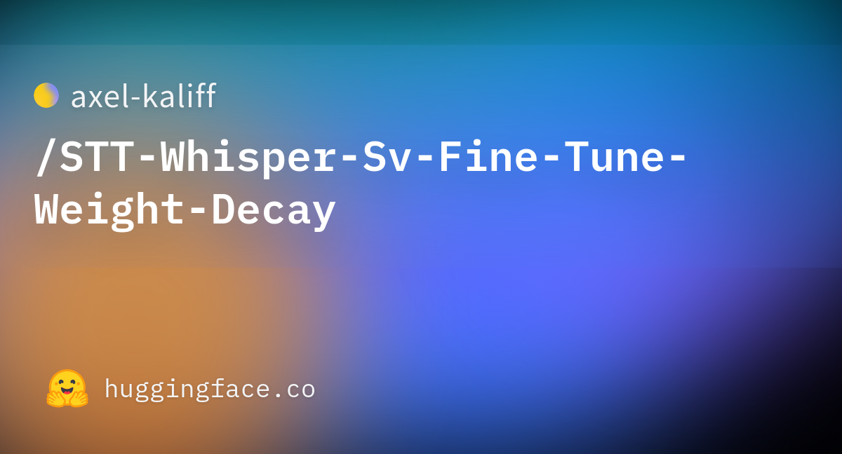 axel-kaliff/STT-Whisper-Sv-Fine-Tune-Weight-Decay 路 Hugging Face axel-kaliff/STT-Whisper-Sv-Fine-Tune-Weight-Decay 路 Hugging Face