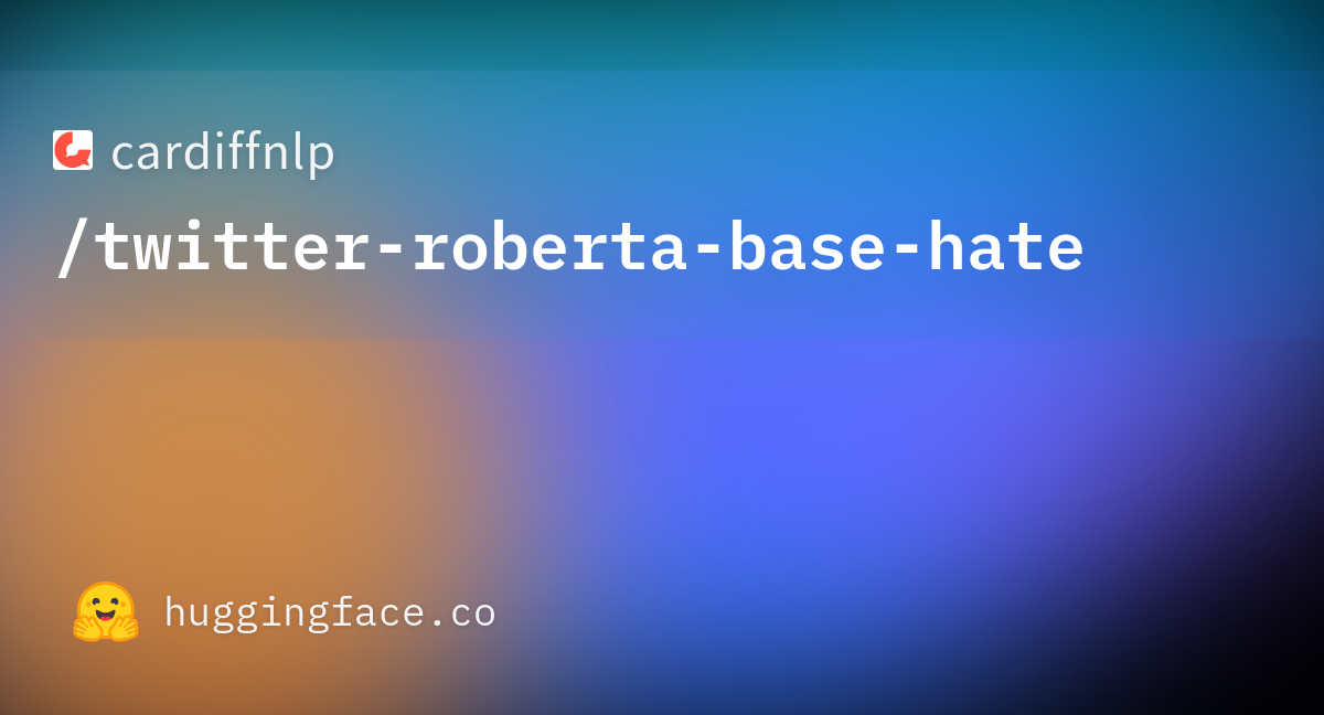 cardiffnlp/twitter-roberta-base-hate · Hugging Face cardiffnlp/twitter-roberta-base-hate · Hugging Face
