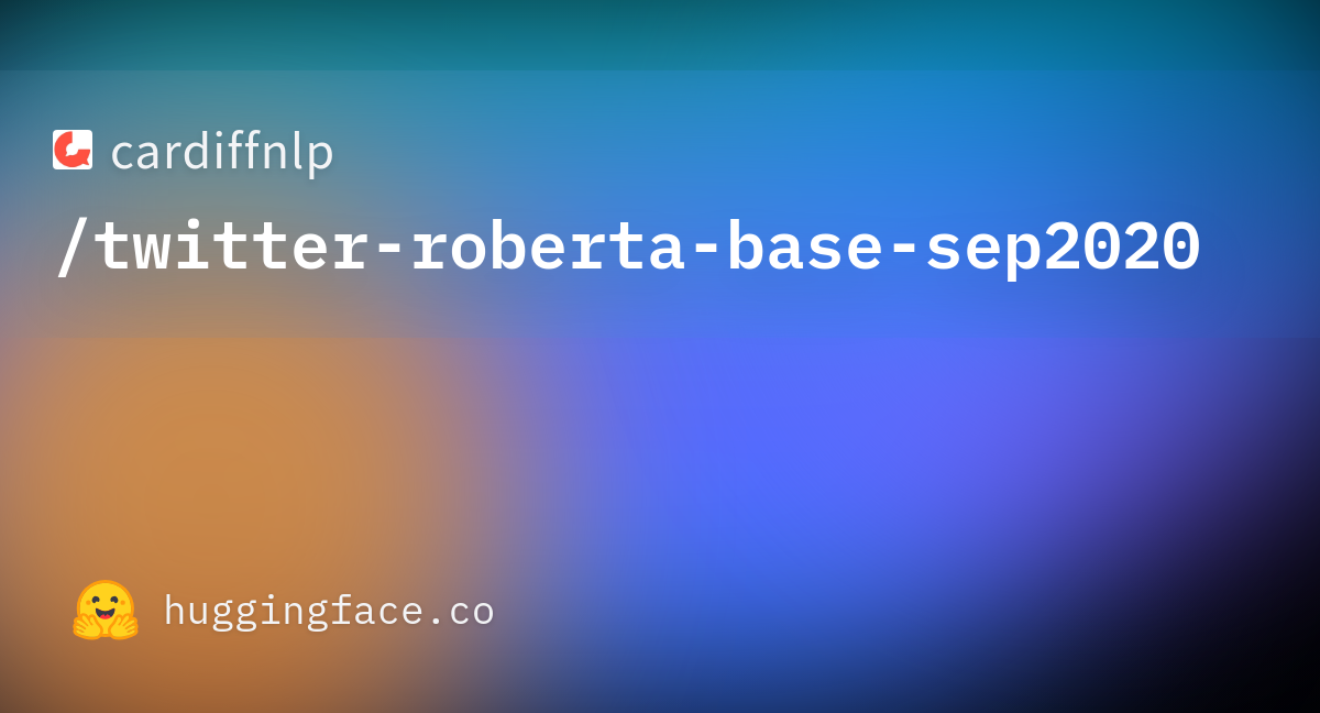cardiffnlp/twitter-roberta-base-sep2020 · Hugging Face cardiffnlp/twitter-roberta-base-sep2020 · Hugging Face