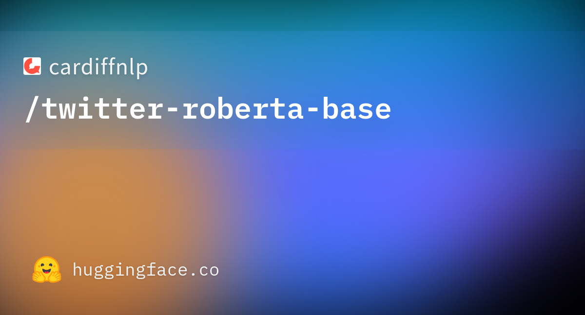 cardiffnlp/twitter-roberta-base · Hugging Face cardiffnlp/twitter-roberta-base · Hugging Face