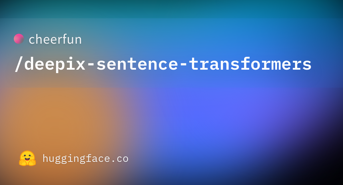 cheerfun/deepix-sentence-transformers at main cheerfun/deepix-sentence-transformers at main