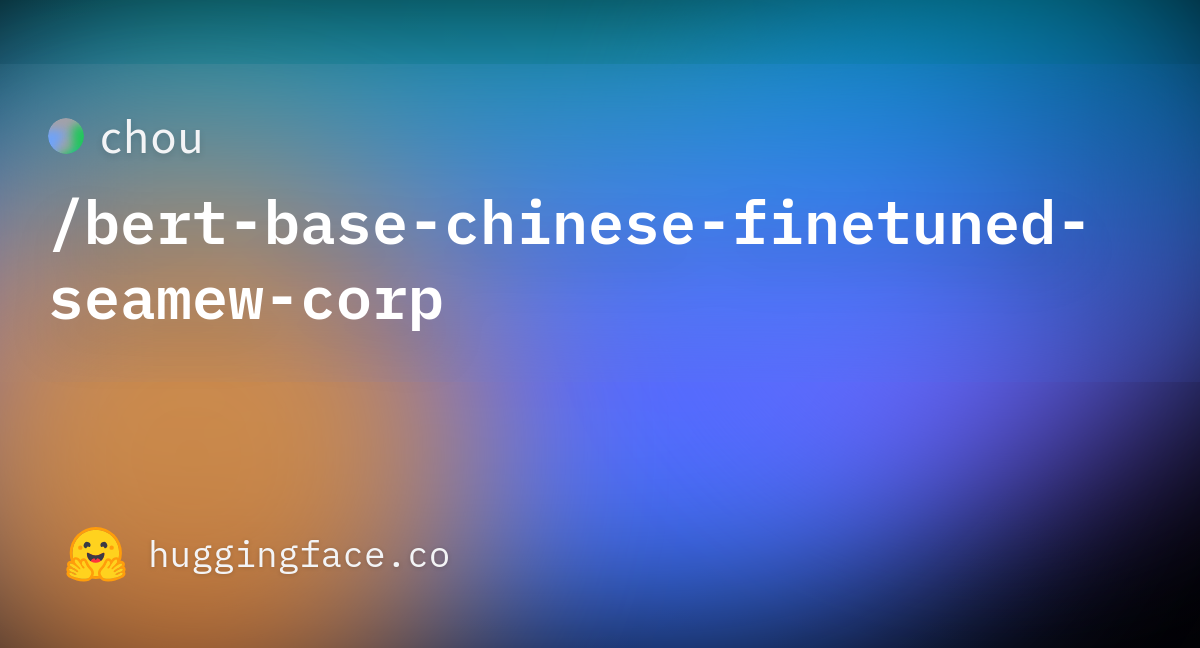 chou/bert-base-chinese-finetuned-seamew-corp · Hugging Face chou/bert-base-chinese-finetuned-seamew-corp · Hugging Face