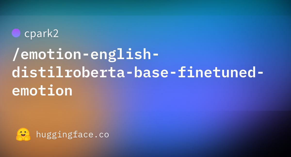 cpark2/emotion-english-distilroberta-base-finetuned-emotion · Hugging Face cpark2/emotion-english-distilroberta-base-finetuned-emotion · Hugging Face