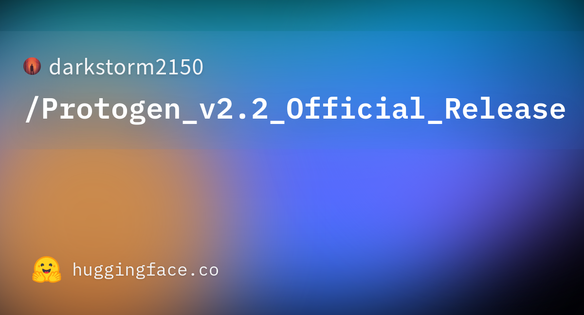 Protogenv22 Pruned Fp16safetensors · Darkstorm2150protogenv22officialrelease At Main