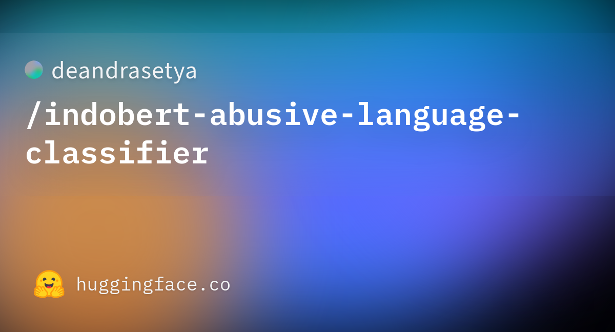 deandrasetya/indobert-abusive-language-classifier at main deandrasetya/indobert-abusive-language-classifier at main