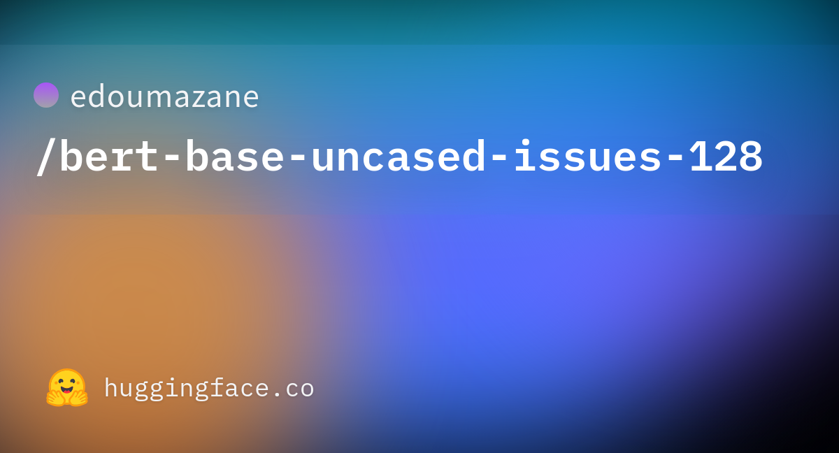 edmz/bert-base-uncased-issues-128 at main edmz/bert-base-uncased-issues-128 at main