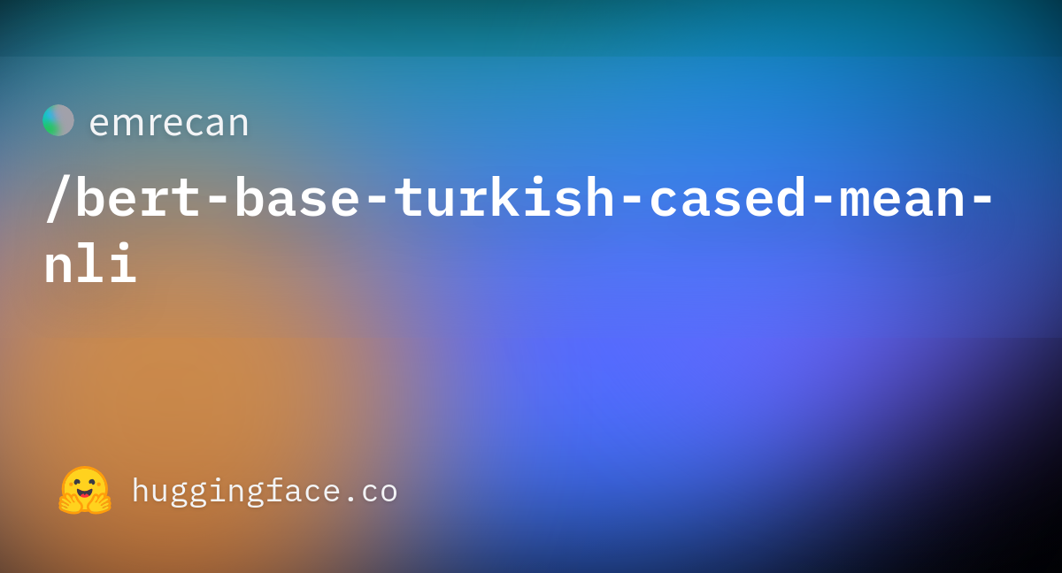 emrecan/bert-base-turkish-cased-mean-nli · Hugging Face emrecan/bert-base-turkish-cased-mean-nli · Hugging Face