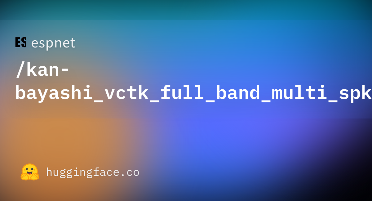 espnet/kan-bayashi_vctk_full_band_multi_spk_vits · Hugging Face espnet/kan-bayashi_vctk_full_band_multi_spk_vits · Hugging Face