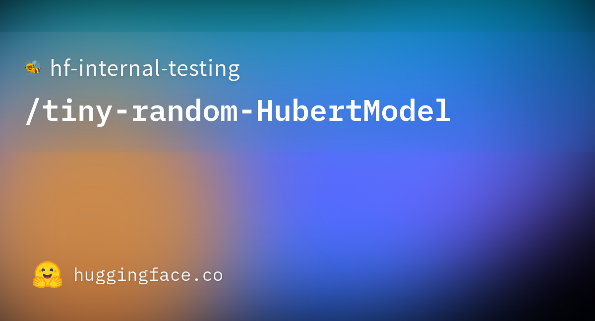 hf-internal-testing/tiny-random-HubertModel · Hugging Face hf-internal-testing/tiny-random-HubertModel · Hugging Face