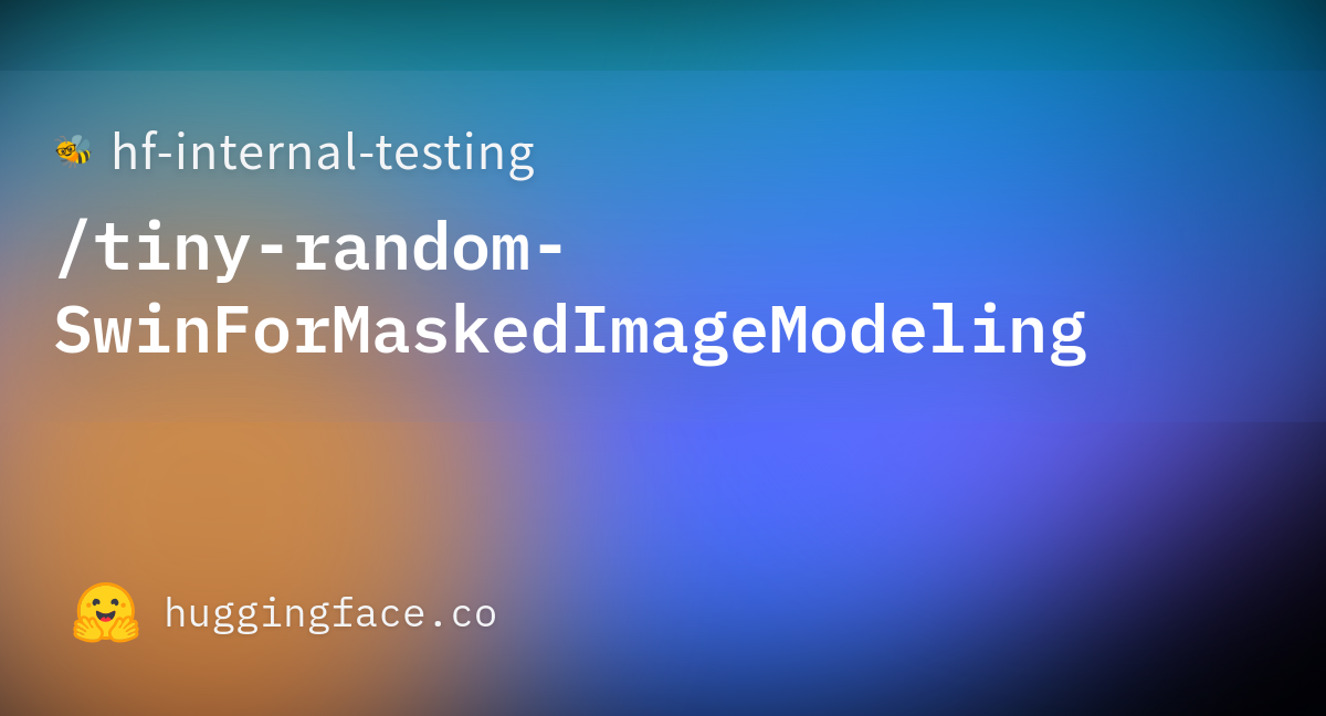 Hf Internal Testing Tiny Random Swinformaskedimagemodeling · Discussions