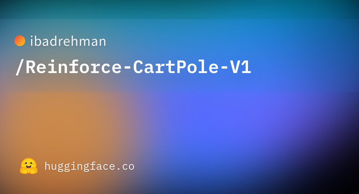 ibadrehman/Reinforce-CartPole-V1 · Hugging Face ibadrehman/Reinforce-CartPole-V1 · Hugging Face
