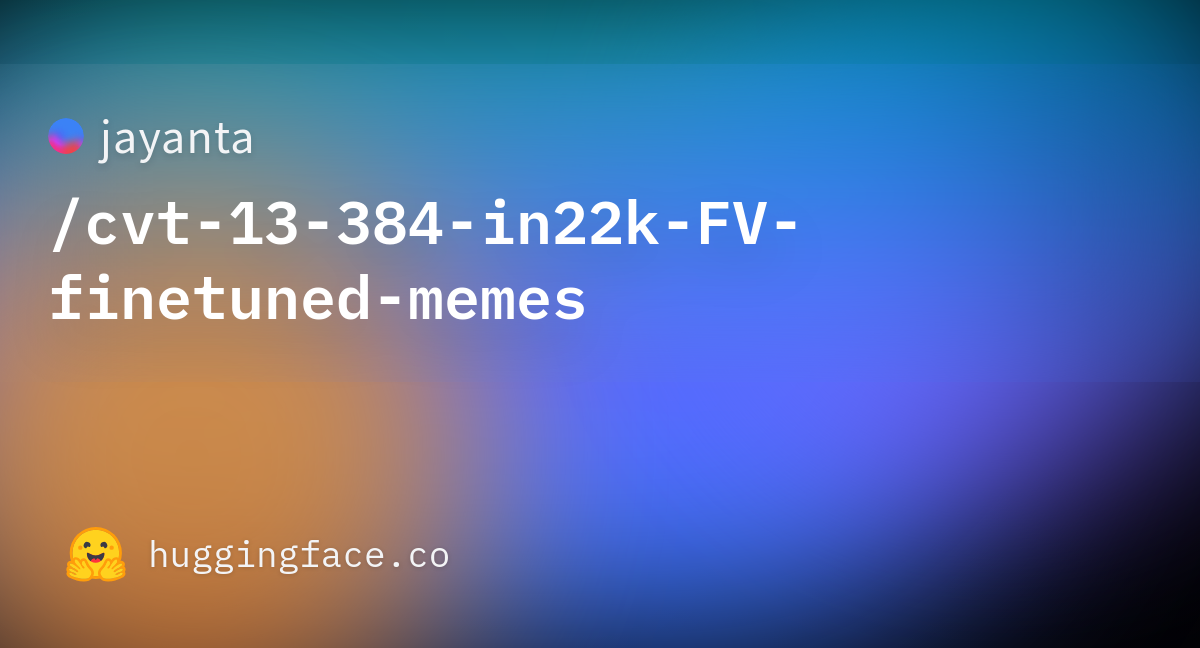 jayanta/cvt-13-384-in22k-FV-finetuned-memes · Hugging Face jayanta/cvt-13-384-in22k-FV-finetuned-memes · Hugging Face