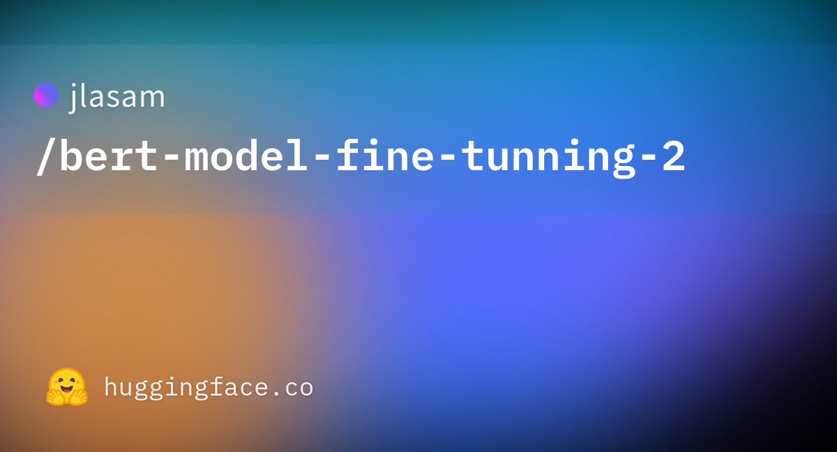 jlasam/bert-model-fine-tunning-2 · Hugging Face jlasam/bert-model-fine-tunning-2 · Hugging Face
