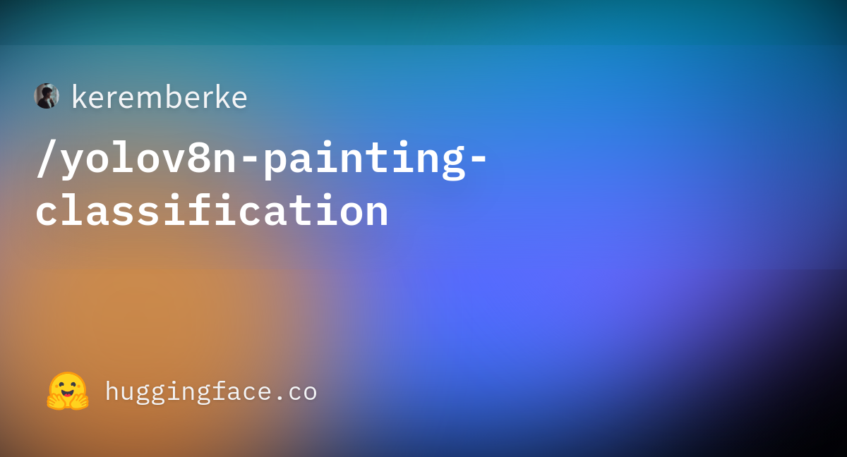 keremberke/yolov8n-painting-classification · Discussions keremberke/yolov8n-painting-classification · Discussions