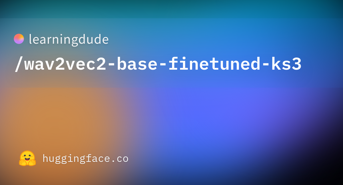 learningdude/wav2vec2-base-finetuned-ks3 at main learningdude/wav2vec2-base-finetuned-ks3 at main