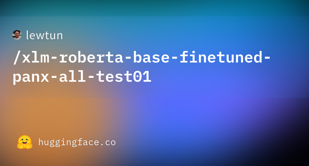lewtun/xlm-roberta-base-finetuned-panx-all-test01 at main lewtun/xlm-roberta-base-finetuned-panx-all-test01 at main