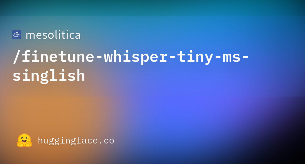 mesolitica/finetune-whisper-tiny-ms-singlish · Hugging Face mesolitica/finetune-whisper-tiny-ms-singlish · Hugging Face