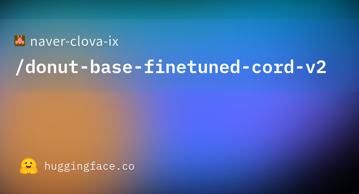 naver-clova-ix/donut-base-finetuned-cord-v2 · Hugging Face naver-clova-ix/donut-base-finetuned-cord-v2 · Hugging Face