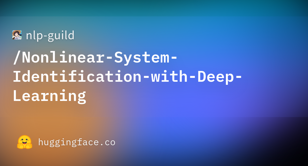 Nlp Guildnonlinear System Identification With Deep Learning At Main