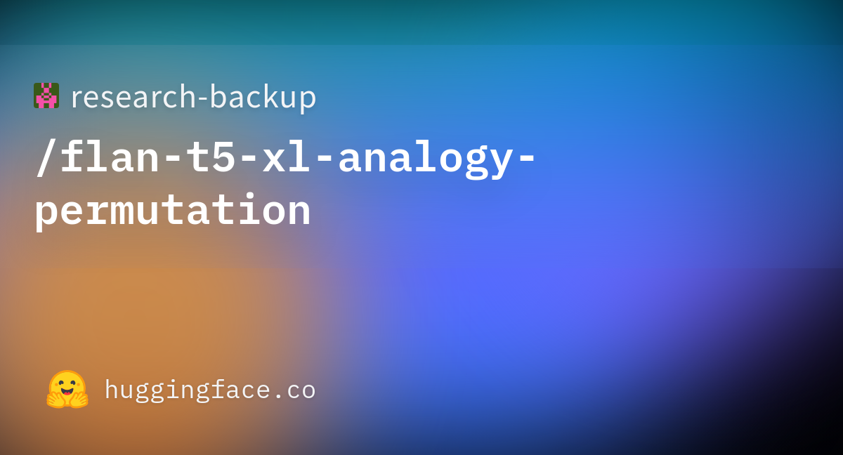 relbert/flan-t5-xl-analogy-permutation · Hugging Face relbert/flan-t5-xl-analogy-permutation · Hugging Face