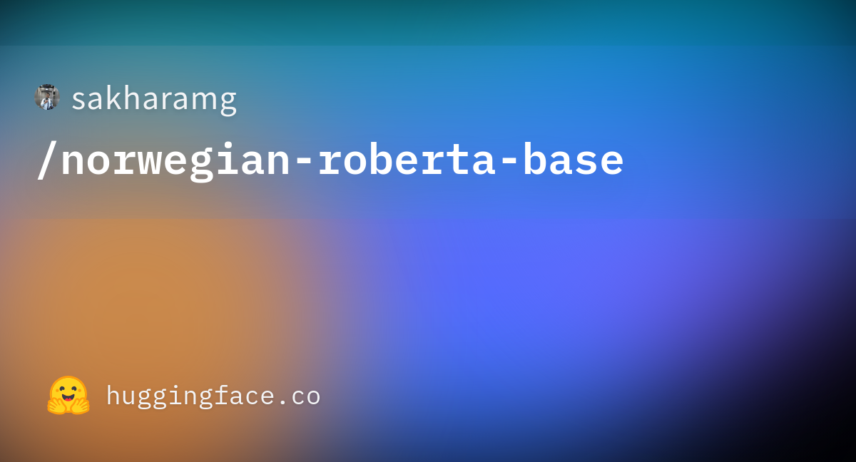 sakharamg/norwegian-roberta-base · Hugging Face sakharamg/norwegian-roberta-base · Hugging Face