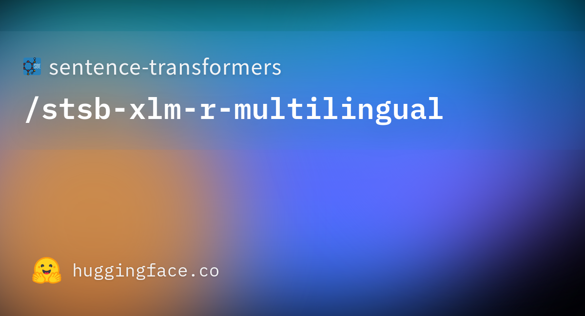 sentence-transformers/stsb-xlm-r-multilingual · Hugging Face sentence-transformers/stsb-xlm-r-multilingual · Hugging Face