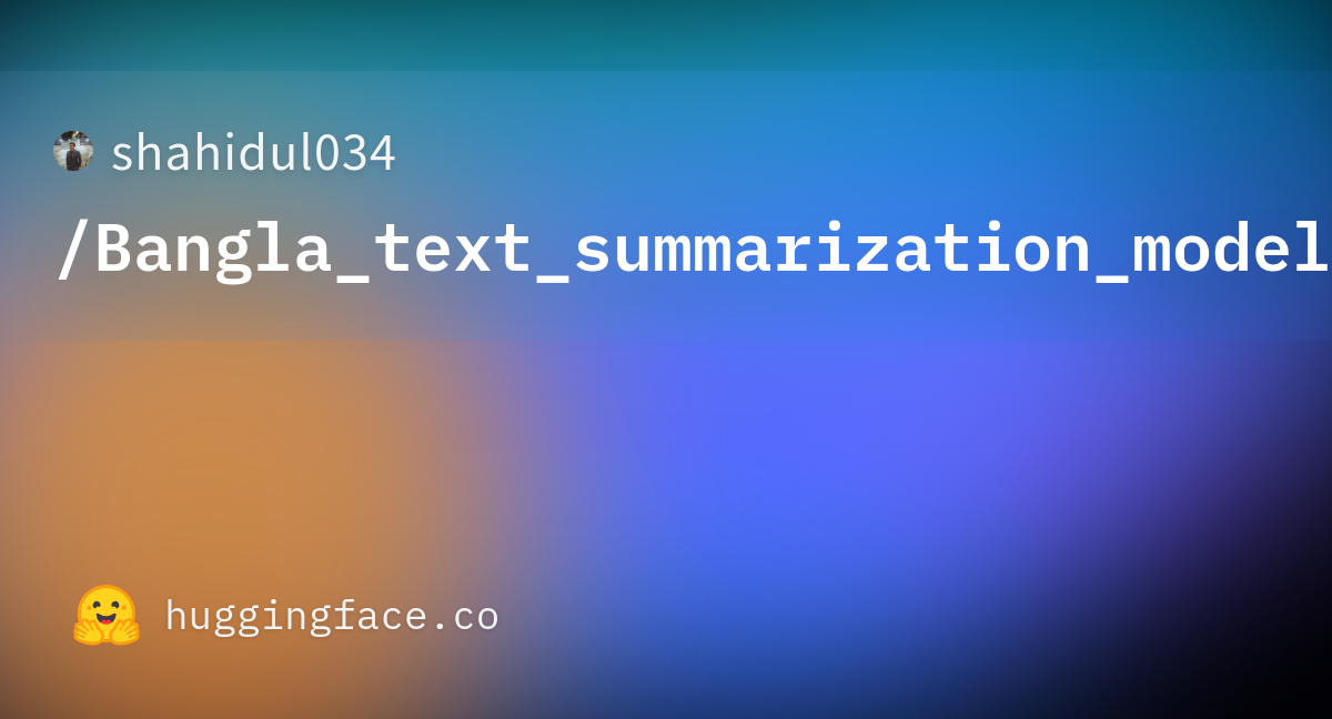 Shahidul034 Bangla Text Summarization Model · Hugging Face
