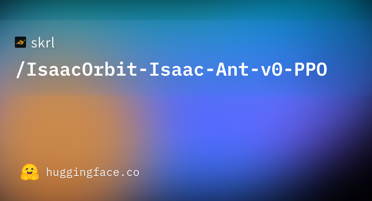 skrl/IsaacOrbit-Isaac-Ant-v0-PPO · Hugging Face skrl/IsaacOrbit-Isaac-Ant-v0-PPO · Hugging Face